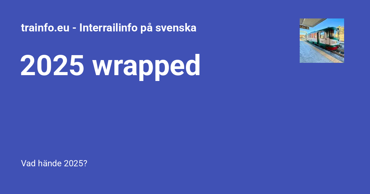 2025 wrapped - trainfo.eu - Interrailinfo på svenska